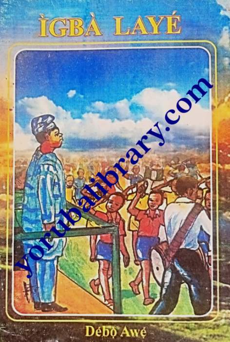 Igba Laye - A Yoruba Novel by Debo Awe